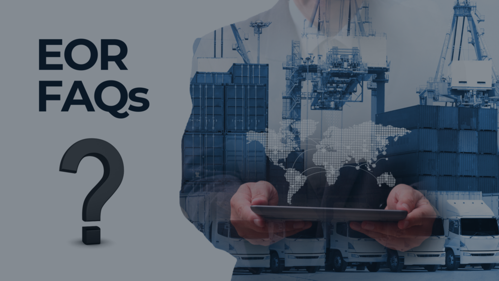 FAQs: What is an Exporter of Record (EOR) and More